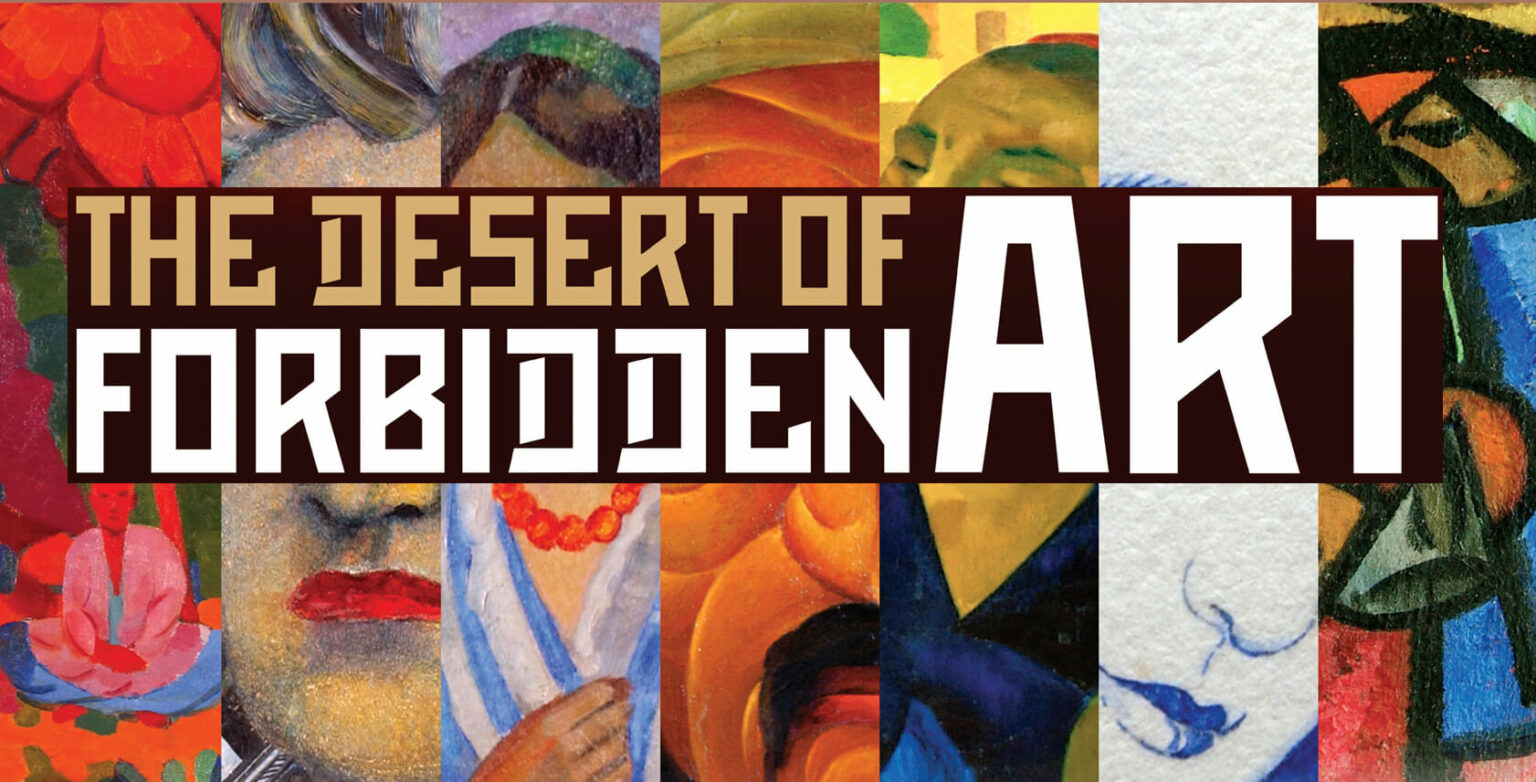 "The Desert of Forbidden Art" - Eurasia Foundation